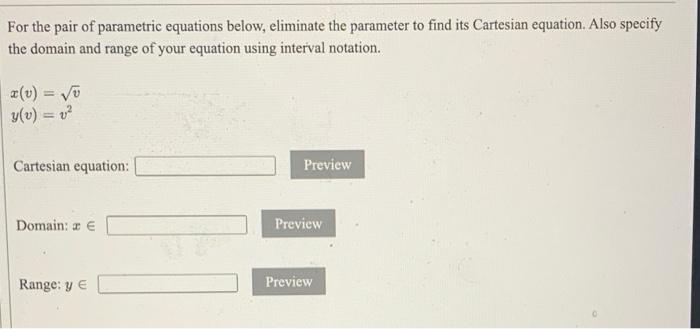 Solved For the pair of parametric equations below, eliminate | Chegg.com