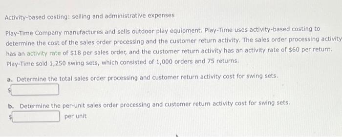 Solved Activity-based costing: selling and administrative | Chegg.com