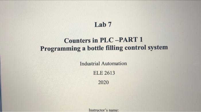 Solved Lab 7 Counters in PLC-PART 1 Programming a bottle | Chegg.com