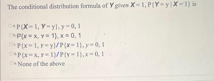 Solved The conditional distribution formula of Y given X=1, | Chegg.com