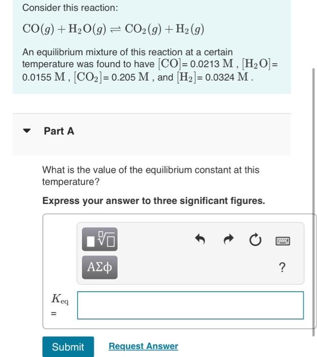 Solved Consider this reaction: CO(g)+H2O(g)⇌CO2(g)+H2(g) An | Chegg.com