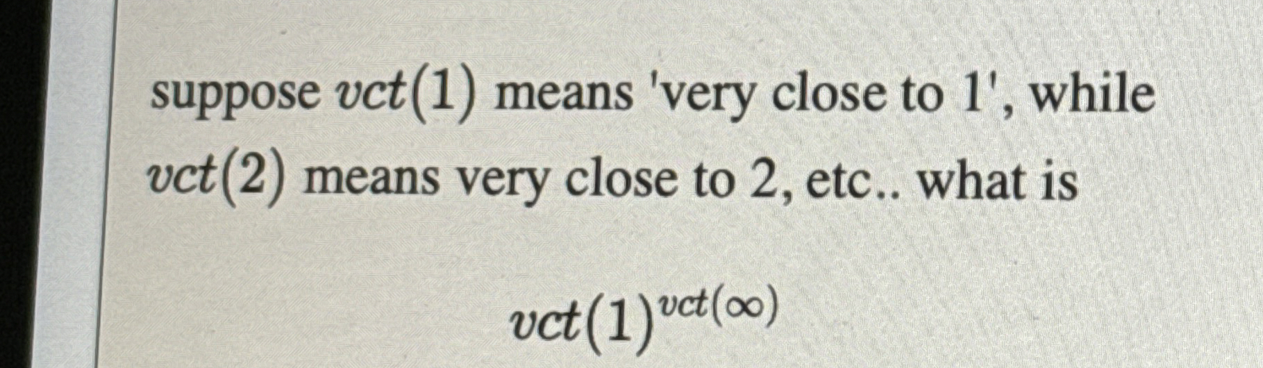 Solved suppose vct(1) ﻿means 'very close to 1 ', ﻿while | Chegg.com