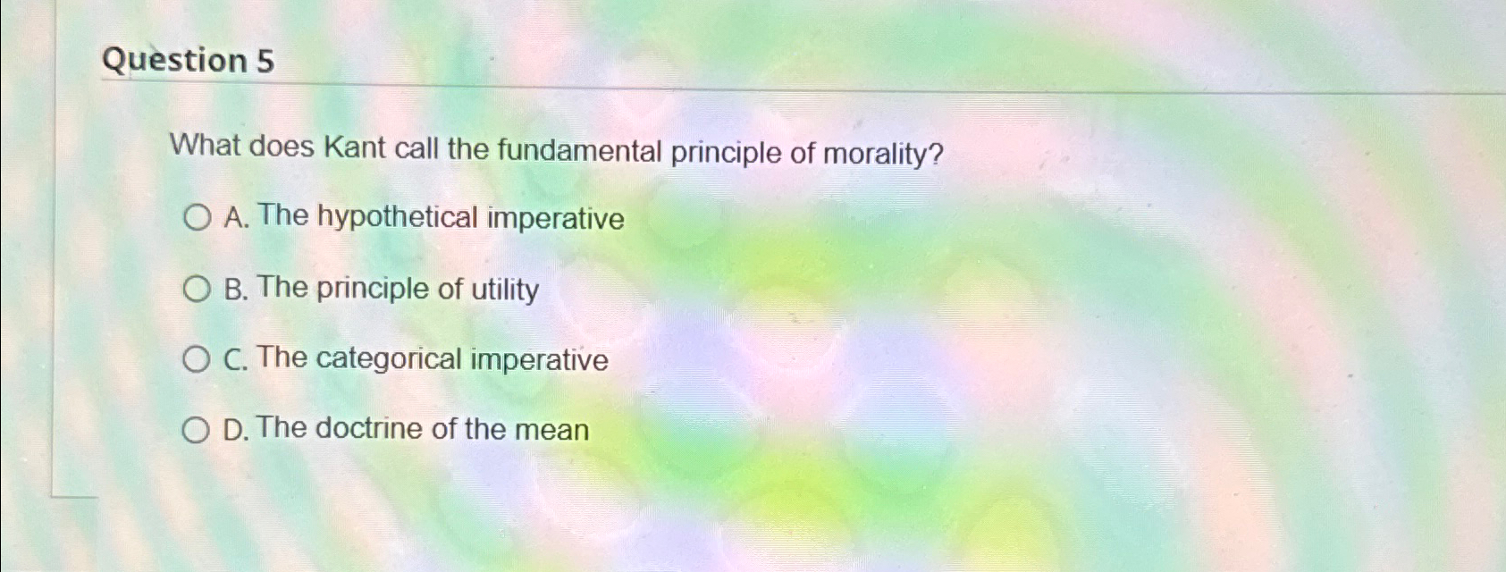Solved Question 5What does Kant call the fundamental | Chegg.com
