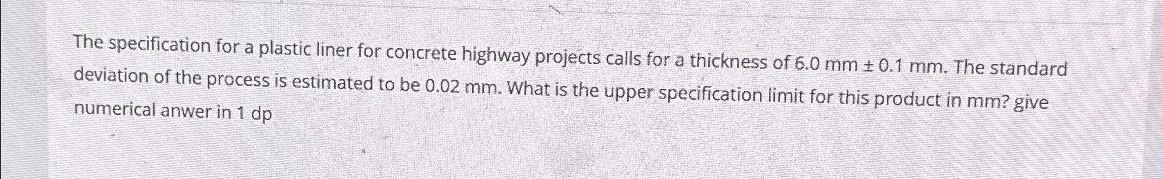 Solved The specification for a plastic liner for concrete | Chegg.com