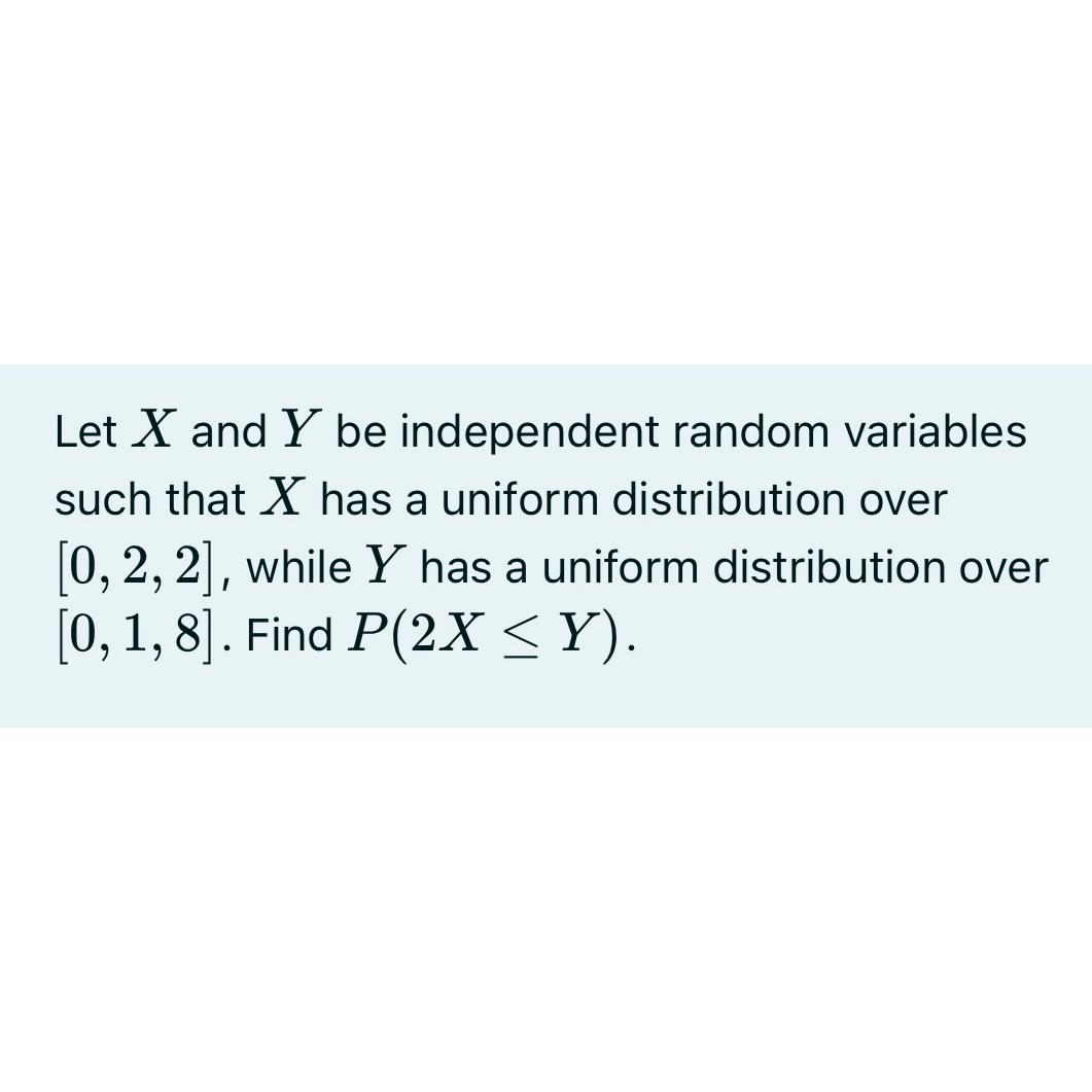Solved Let x ﻿and Y ﻿be independent random variables such | Chegg.com
