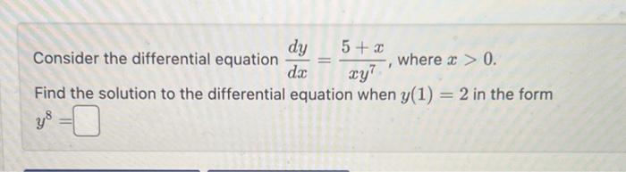 Solved Consider the differential equation dxdy=xy75+x, where | Chegg.com