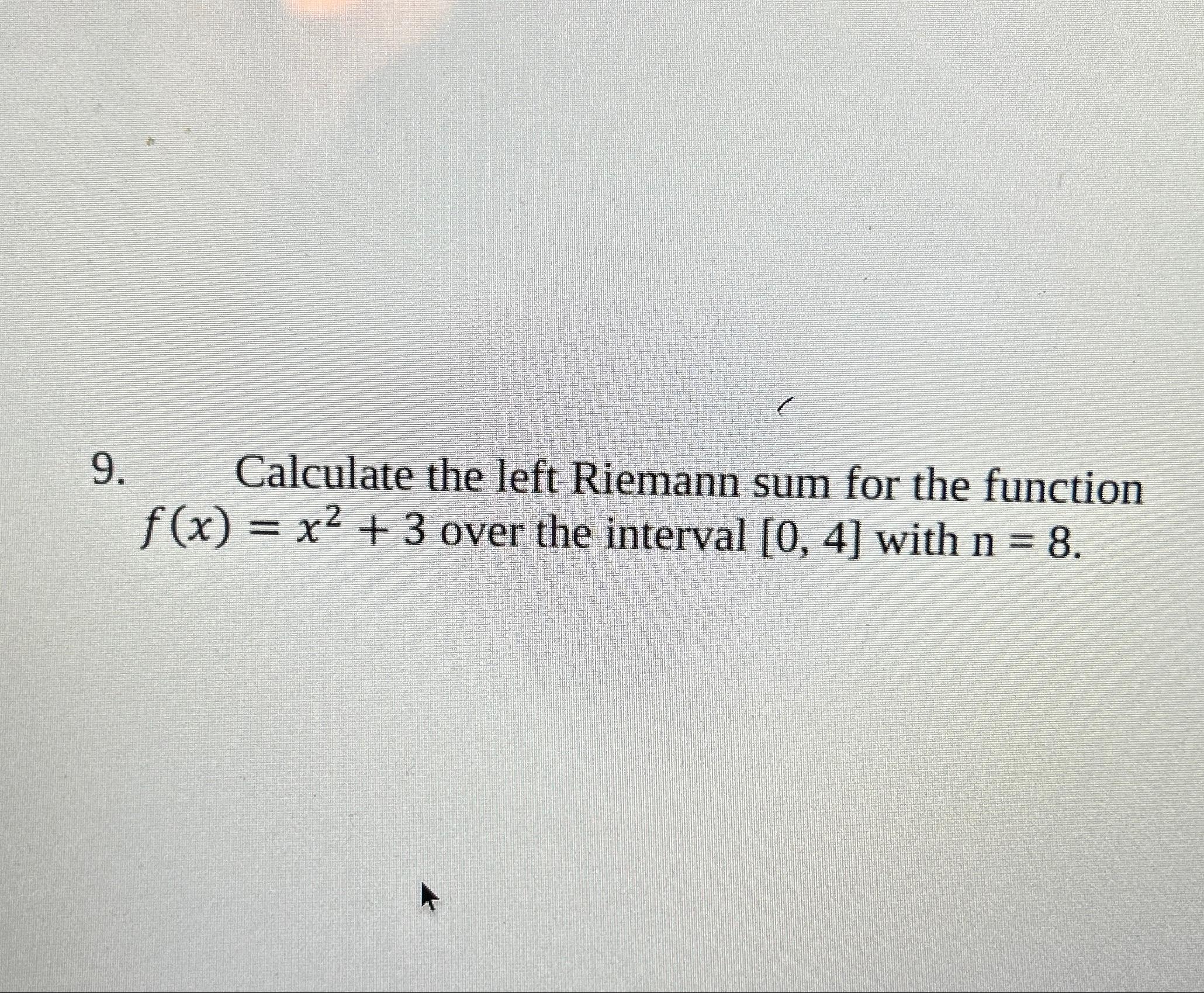 Solved Calculate the left Riemann sum for the function | Chegg.com