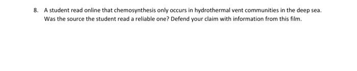 Solved 8. A student read online that chemosynthesis only | Chegg.com