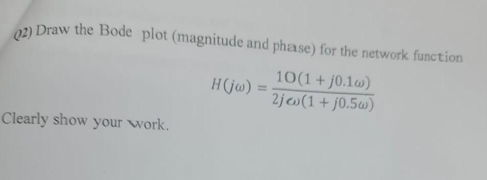 Solved Q2) Draw the Bode plot (magnitude and phase) for the | Chegg.com