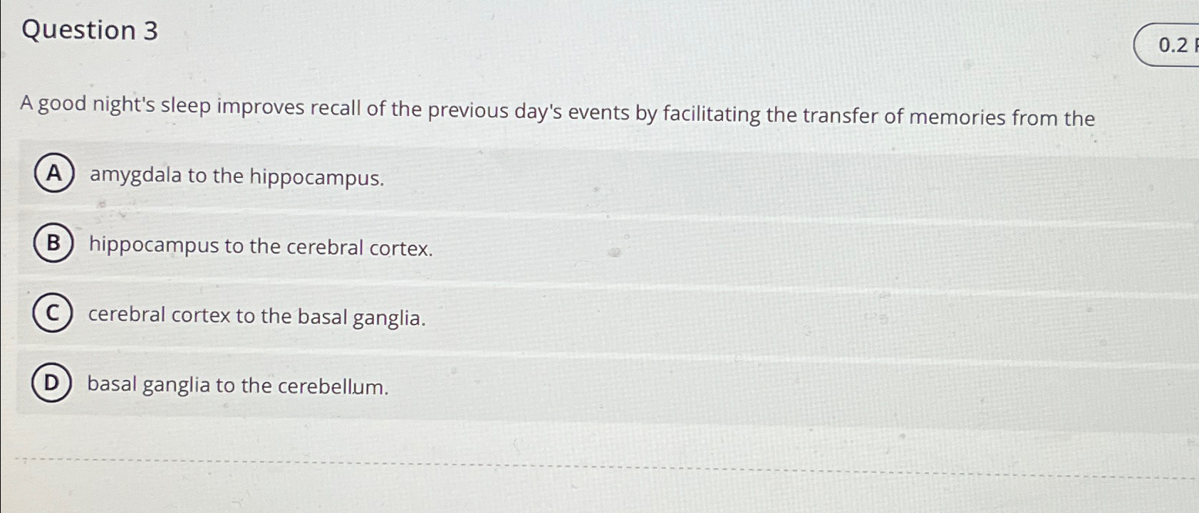 Solved Question 3A good night's sleep improves recall of the | Chegg.com