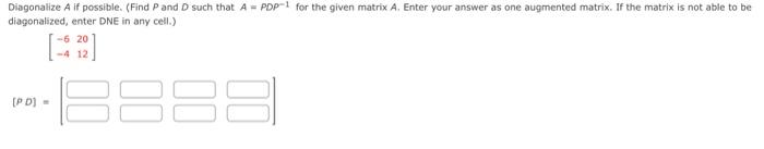 Solved Diagonalize A if possible. (Find P and D such that | Chegg.com