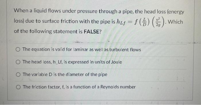 Solved When a liquid flows under pressure through a pipe, | Chegg.com