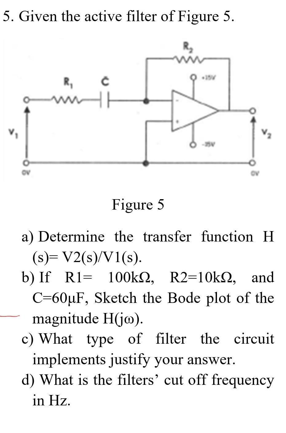 Solved 5. Given the active filter of Figure 5. Figure 5 a) | Chegg.com