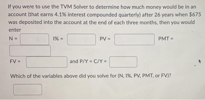 Solved If you were to use the TVM Solver to determine how | Chegg.com