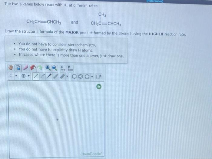 Solved Weferences The two alkenes below react with HI at | Chegg.com