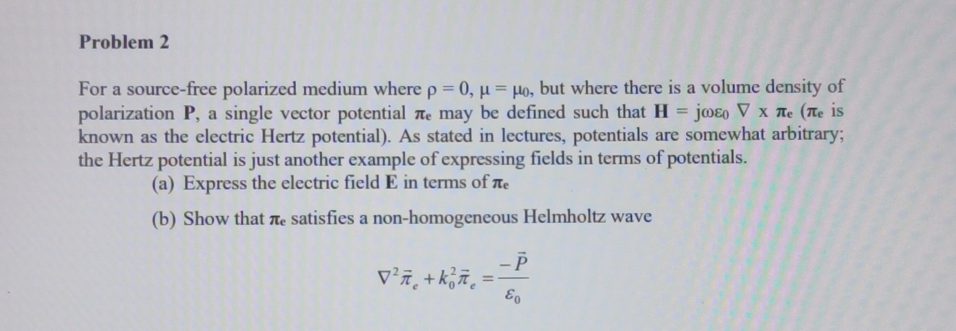 Solved For a source-free polarized medium where ρ=0,μ=μ0, | Chegg.com