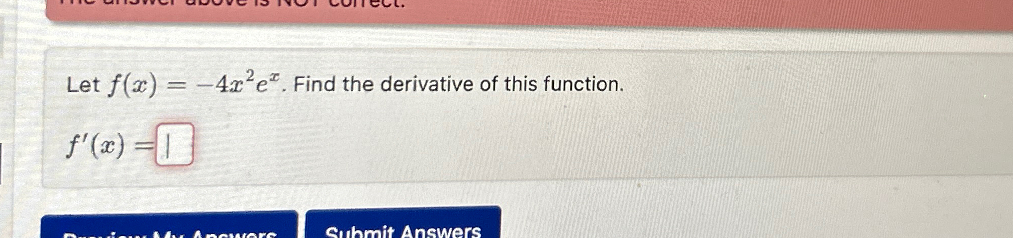 Solved Let f(x)=-4x2ex. ﻿Find the derivative of this | Chegg.com