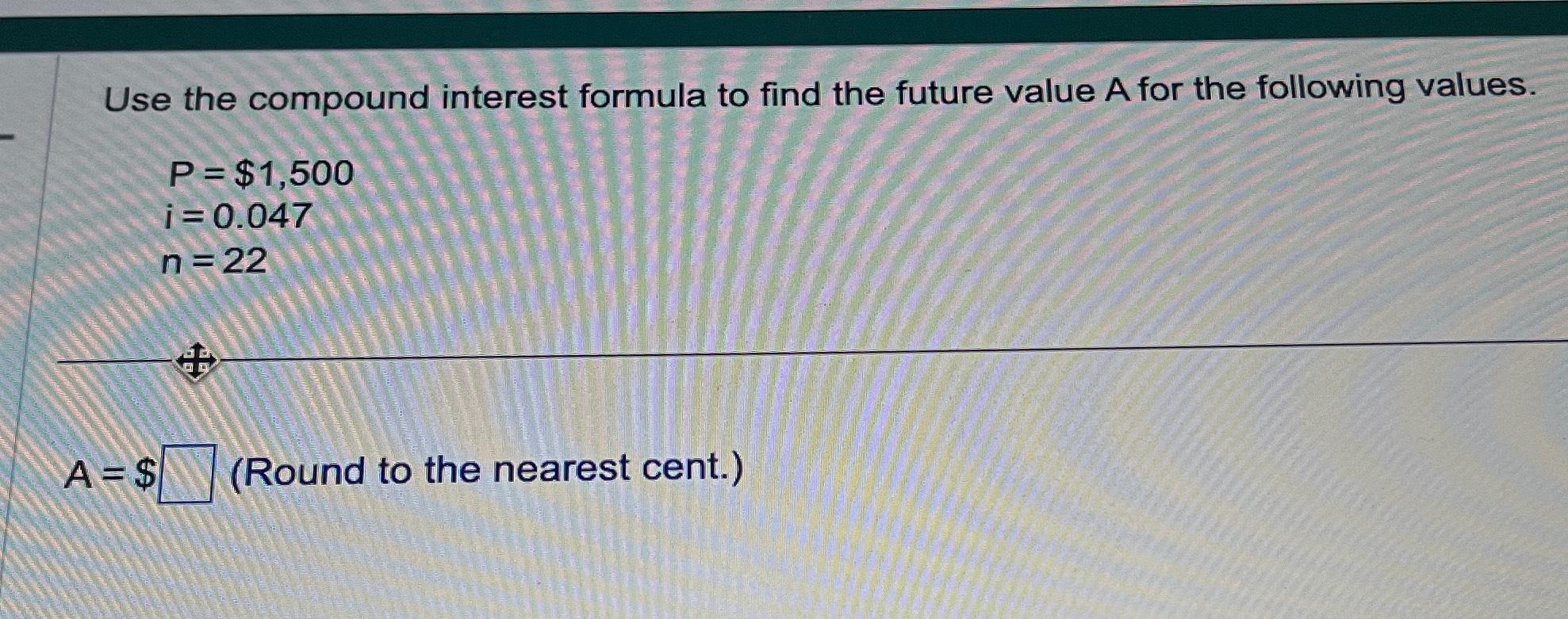 Solved Use the compound interest formula to find the future | Chegg.com Solved Use the compound interest formula to find the future | Chegg.com