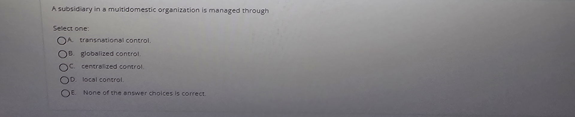 Solved A subsidiary in a multidomestic organization is | Chegg.com