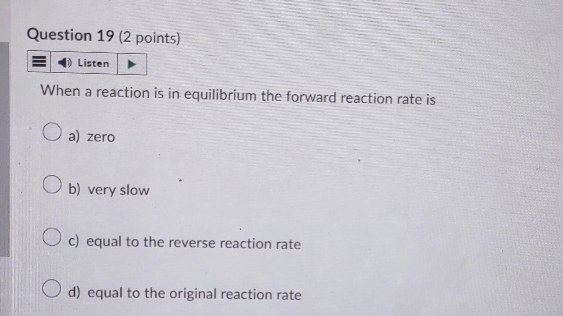 Solved Adding a catalyst to a reaction increases the | Chegg.com