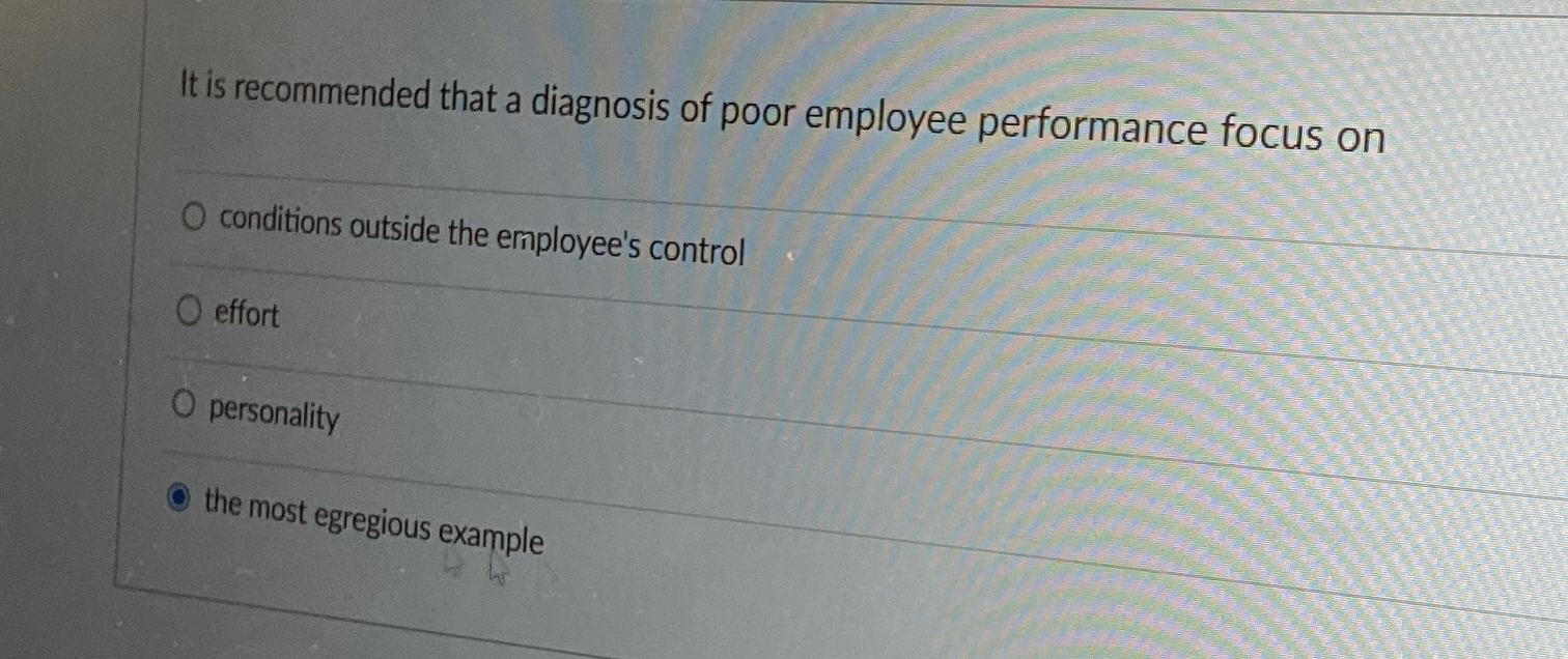Solved It is recommended that a diagnosis of poor employee | Chegg.com