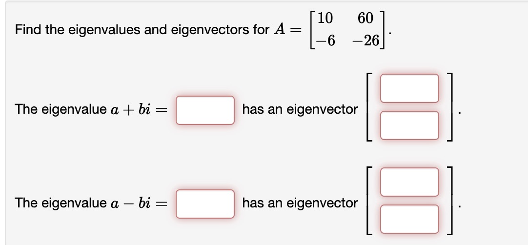 Solved Find the eigenvalues and eigenvectors for | Chegg.com