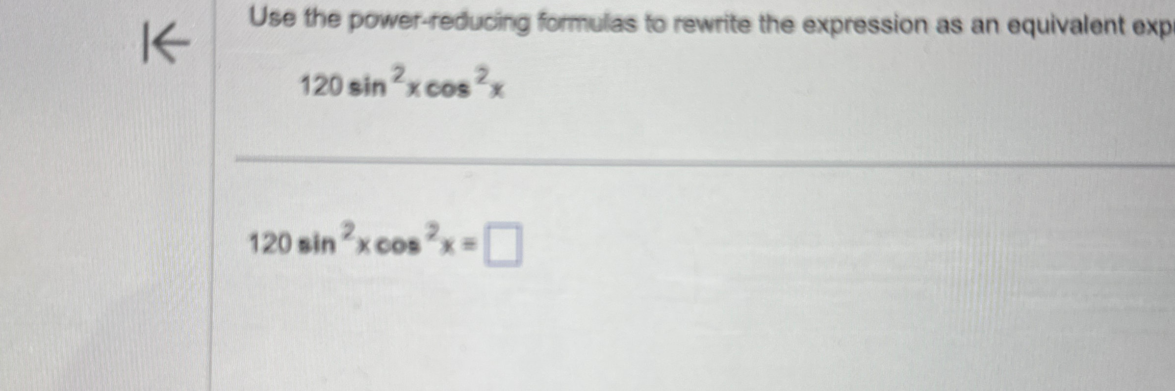 Solved Use the power-reducing formulas to rewrite the | Chegg.com
