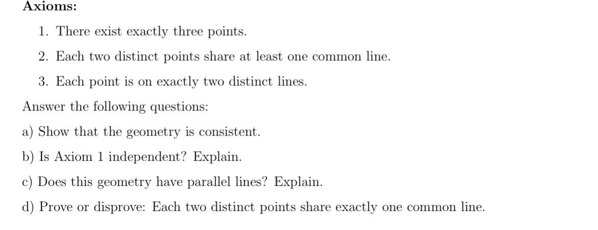 Solved Axioms:There exist exactly three points.Each two | Chegg.com