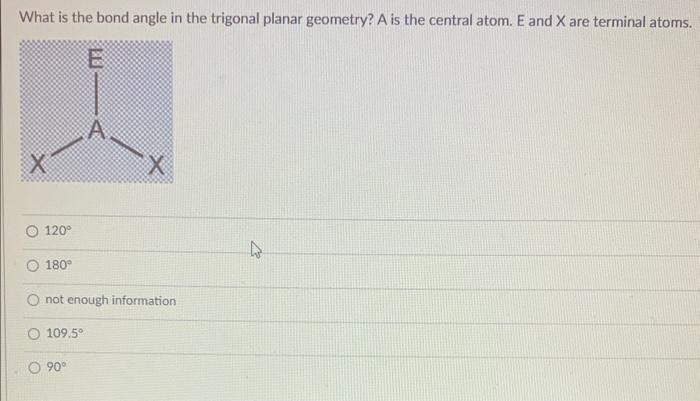 Solved What is the bond angle in the trigonal planar | Chegg.com