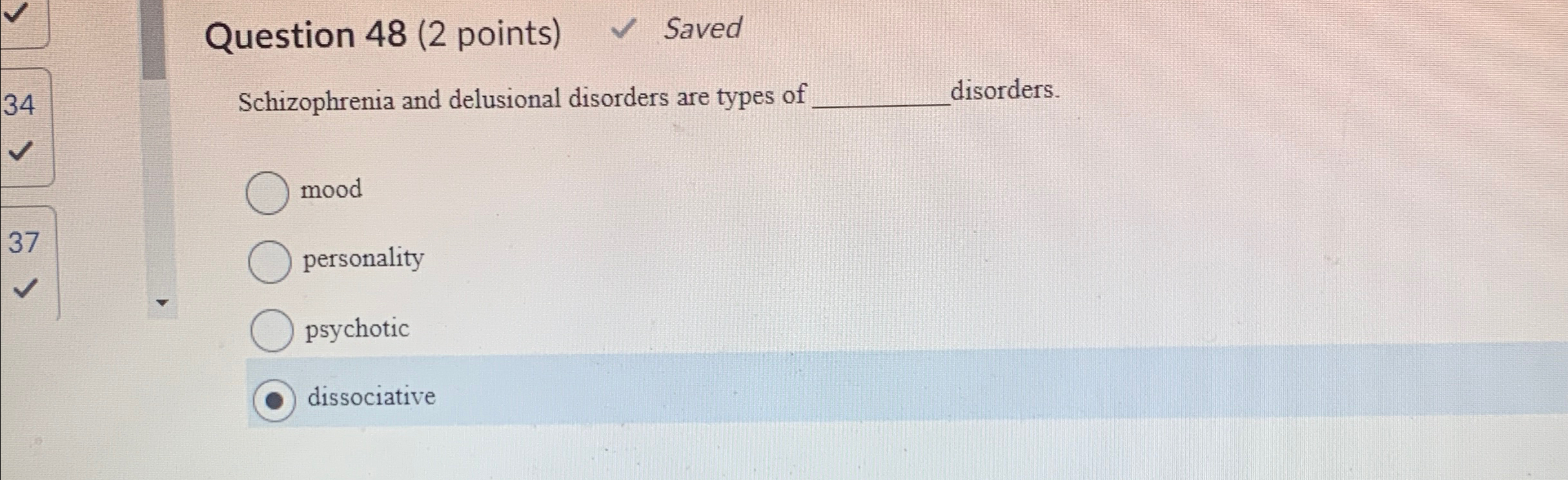 Solved Question 48 (2 ﻿points) ﻿SavedSchizophrenia and | Chegg.com