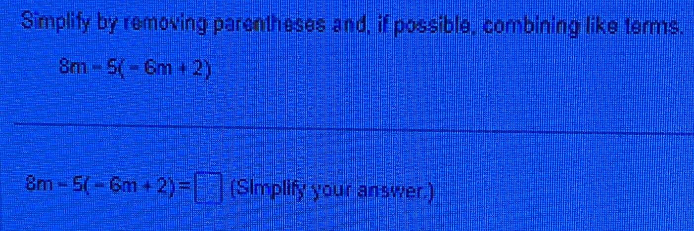 Solved Simplify by removing parentheses and, if posetble, | Chegg.com