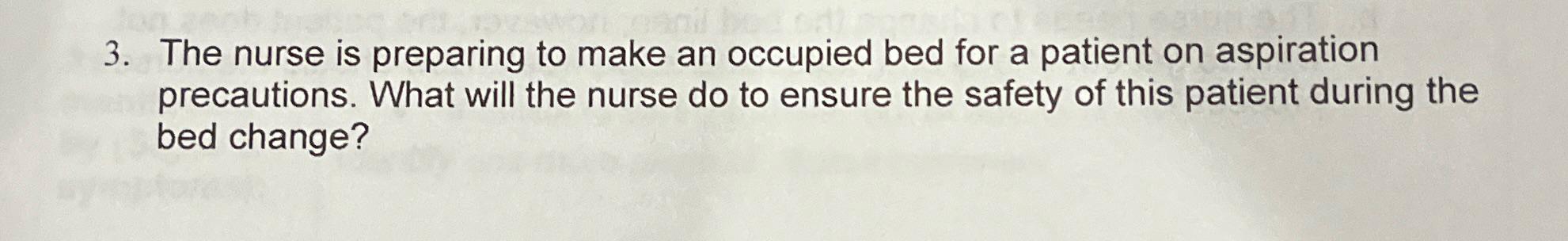 Solved The nurse is preparing to make an occupied bed for a | Chegg.com