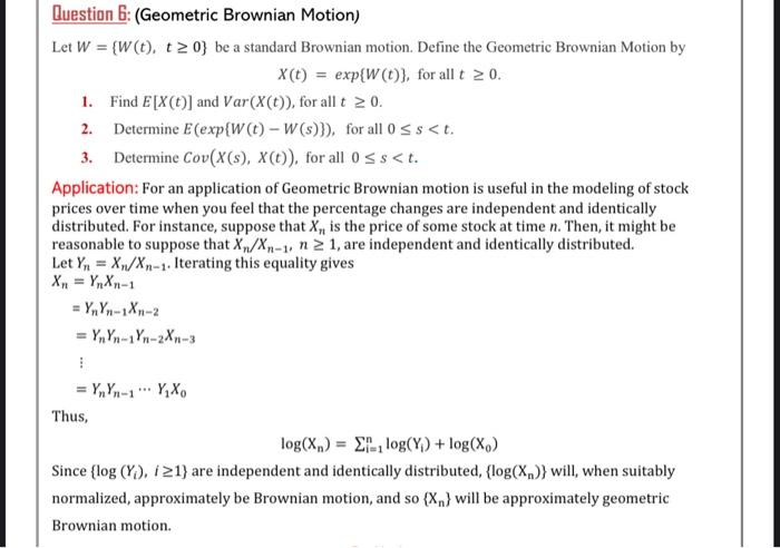 Solved Question 6: (Geometric Brownian Motion) Let W = | Chegg.com