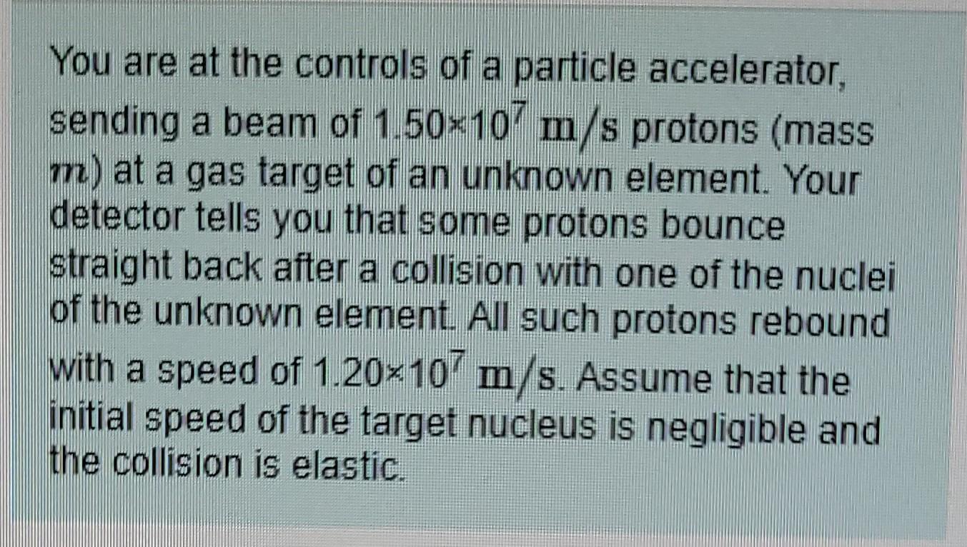Solved You are at the controls of a particle accelerator, | Chegg.com