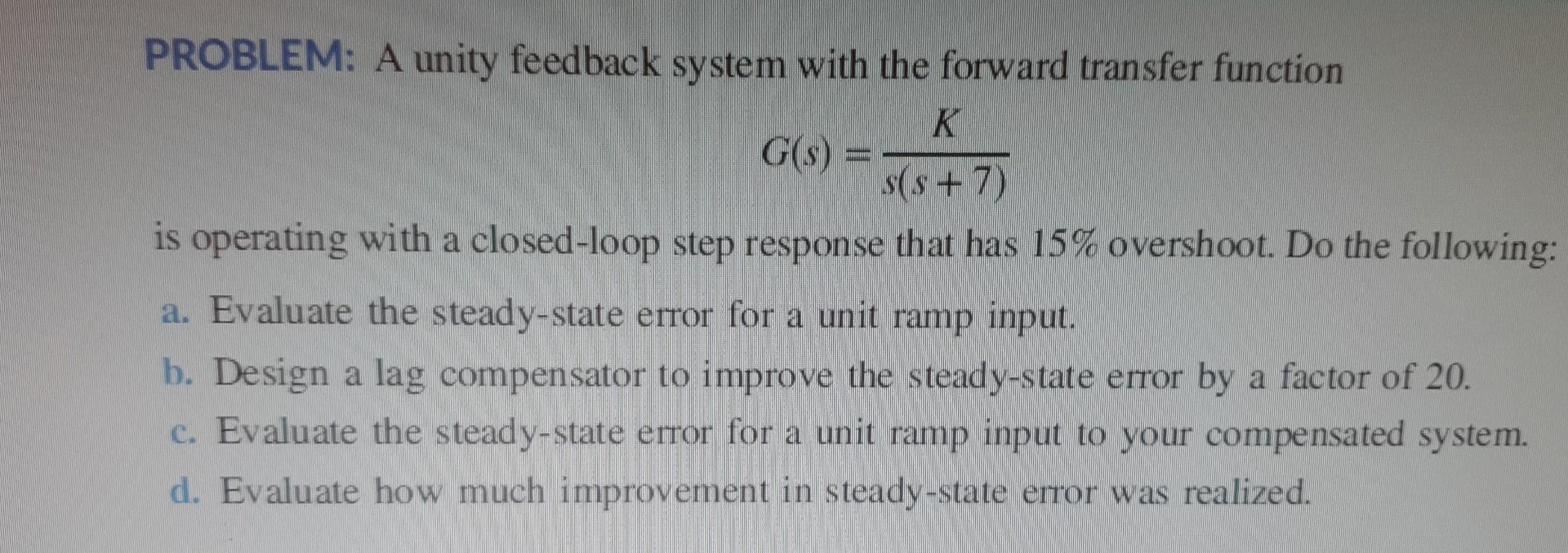 Solved PROBLEM: A unity feedback system with the forward | Chegg.com