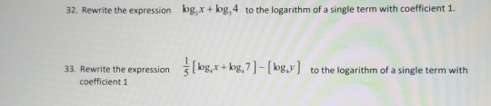 Solved Rewrite the expression log3x + log34 to the logarithm | Chegg.com
