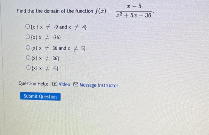 Solved Find the the domain of the function f(x)=x2+5x−36x−5. | Chegg.com