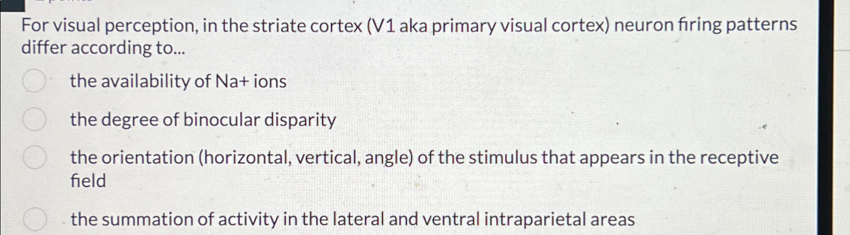 Solved For visual perception, in the striate cortex (V1 ﻿aka | Chegg.com