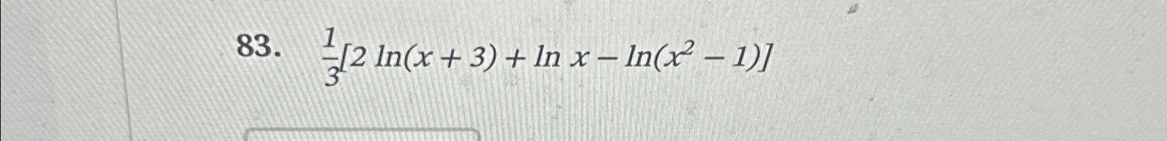 Solved 13[2ln(x+3)+lnx-ln(x2-1)]use the properties of | Chegg.com