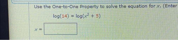 Solved Use the One-to-One Property to solve the equation for | Chegg.com