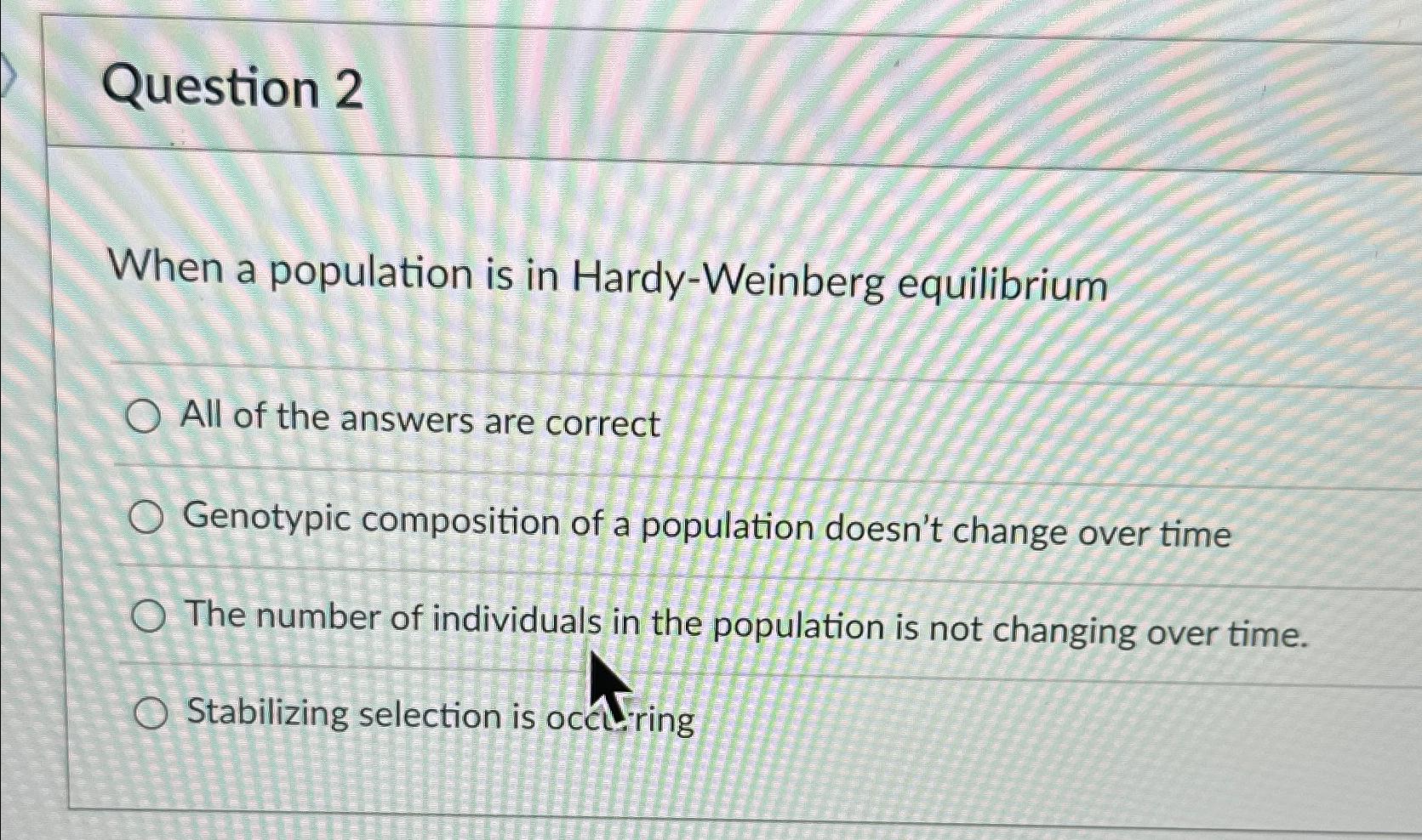 Solved Question 2When a population is in Hardy-Weinberg | Chegg.com