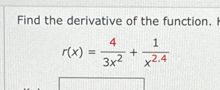 Solved Find the derivative of the function.r(x)=43x2+1x2*4 | Chegg.com