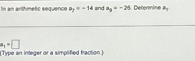 Solved In an arithmetic sequence a7=-14 ﻿and a9=-26. | Chegg.com
