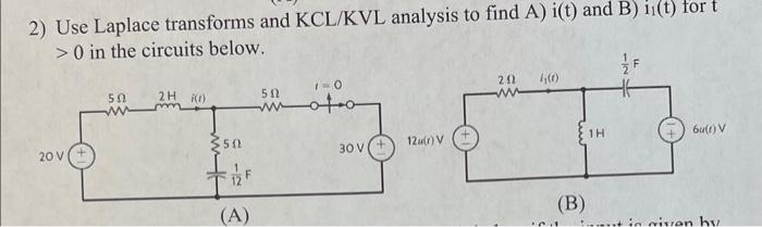 Solved 2) Use Laplace transforms and KCL/KVL analysis to | Chegg.com