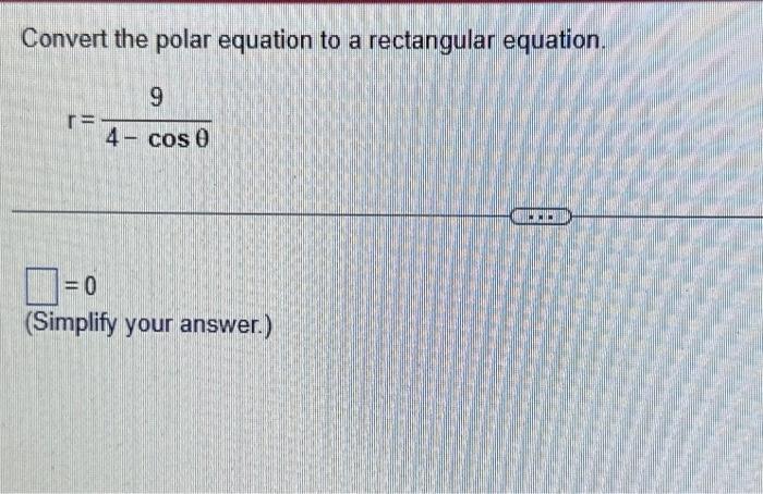 Solved Convert the polar equation to a rectangular equation. | Chegg.com