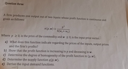 Solved Question threeA firm produces one output out of two | Chegg.com