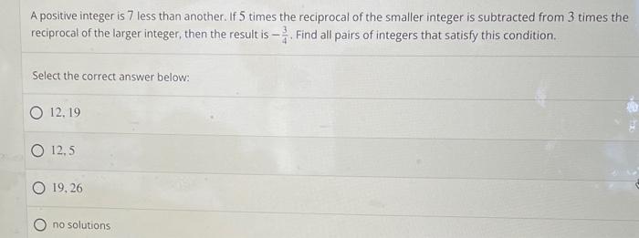 Solved A positive integer is 7 less than another. If 5 times | Chegg.com