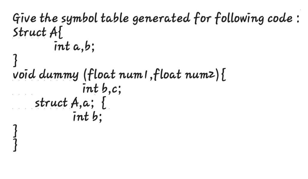 Solved Give the symbol table generated for following code: | Chegg.com