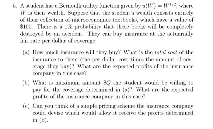 Solved 5. A student has a Bernoulli utility function given | Chegg.com