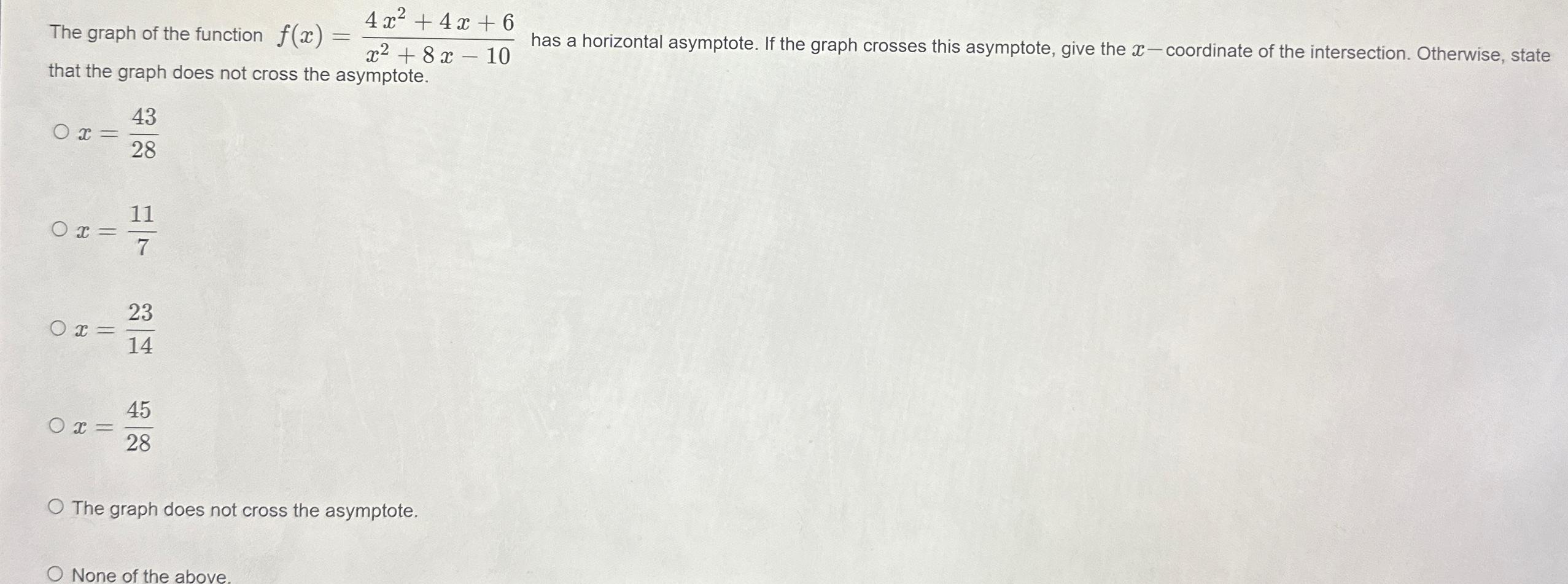 Solved The graph of the function f(x)=4x2+4x+6x2+8x-10 ﻿has | Chegg.com